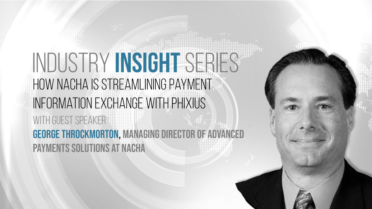 How Nacha is Streamlining Payment Information Exchange with Phixius ...