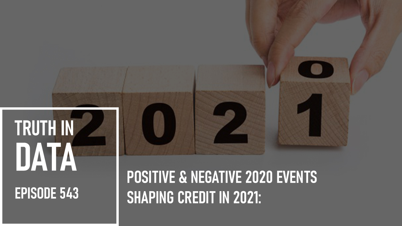 Positive & Negative 2020 Events Shaping Credit in 2021: - PaymentsJournal