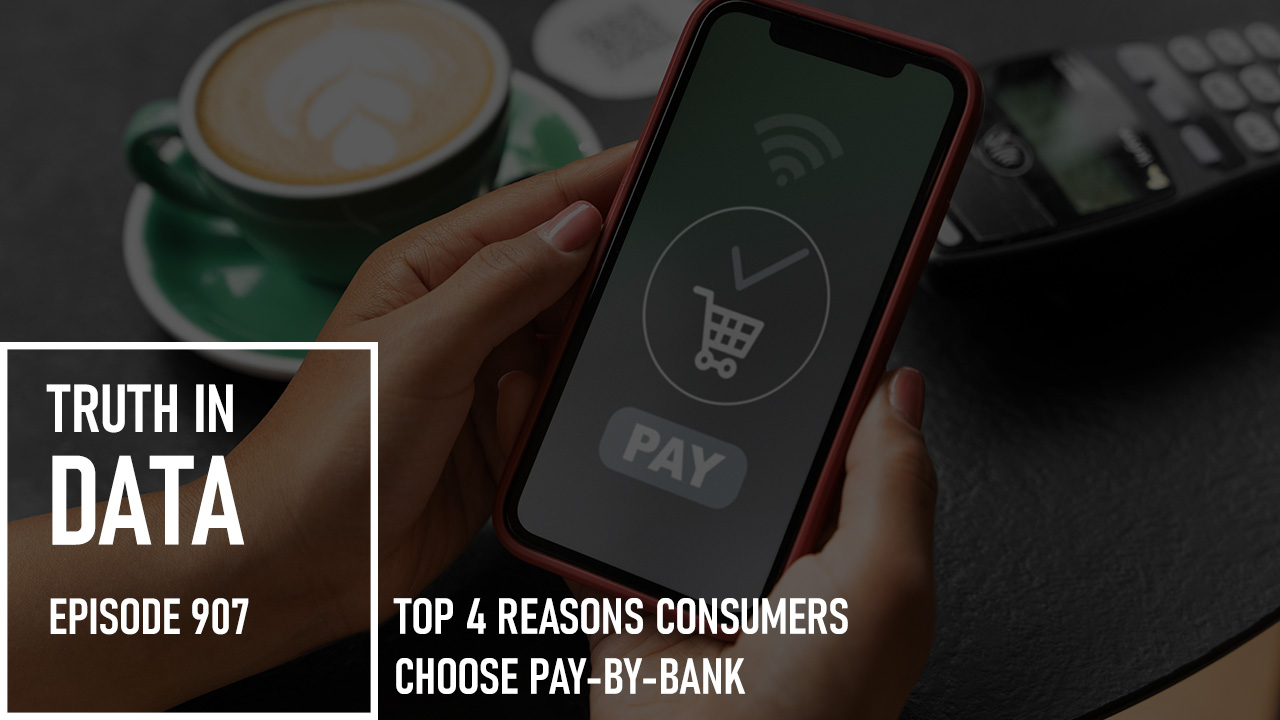 Top 4 Reasons Consumers Choose Pay-By-Bank - PaymentsJournal